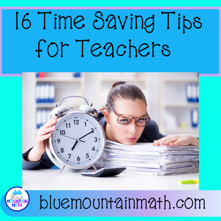 16 Time Saving Tips for Teachers - Blue Mountain Math