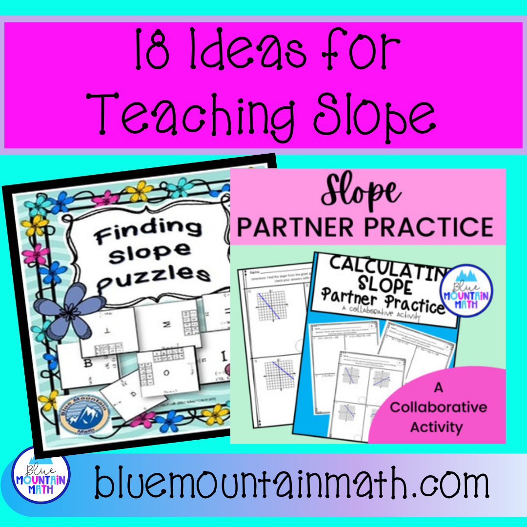 18 Ideas for Teaching Slope - Blue Mountain Math